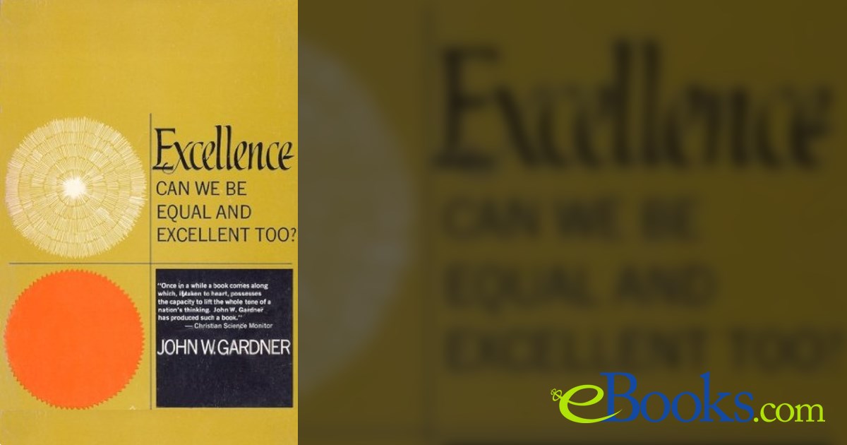 Excellence: Can We Be Equal And Excellent Too?
