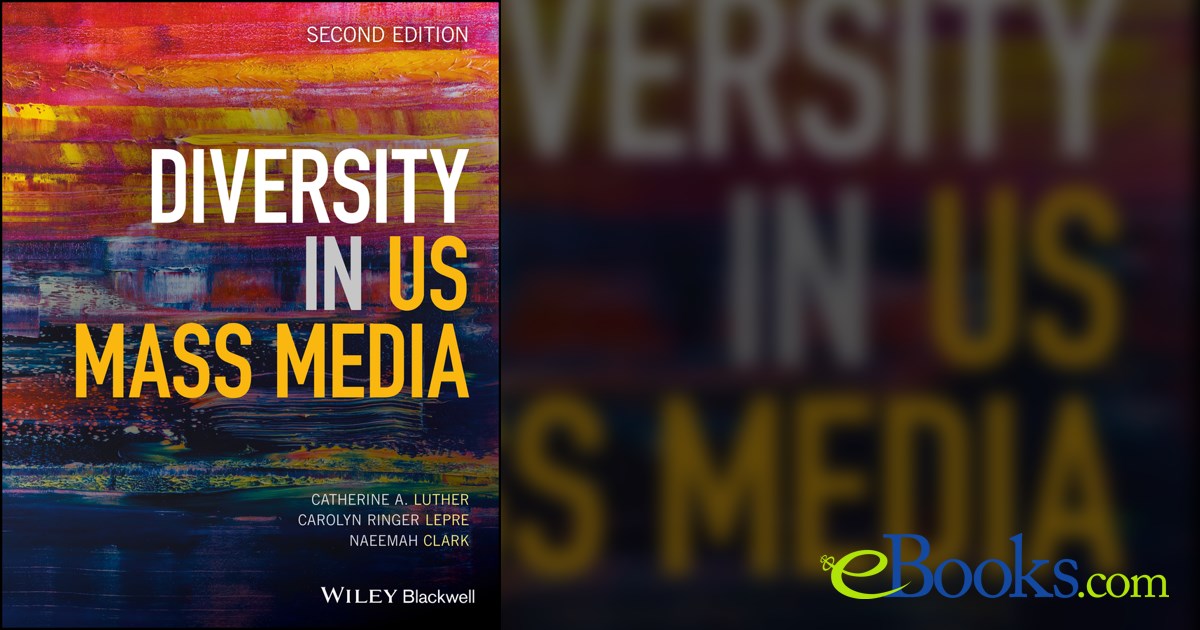 Diversity in U.S. Mass Media (2nd ed.)
