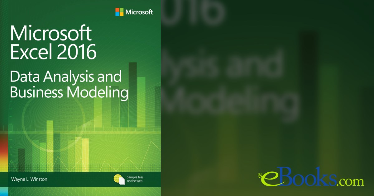 Microsoft Excel Data Analysis and Business Modeling
