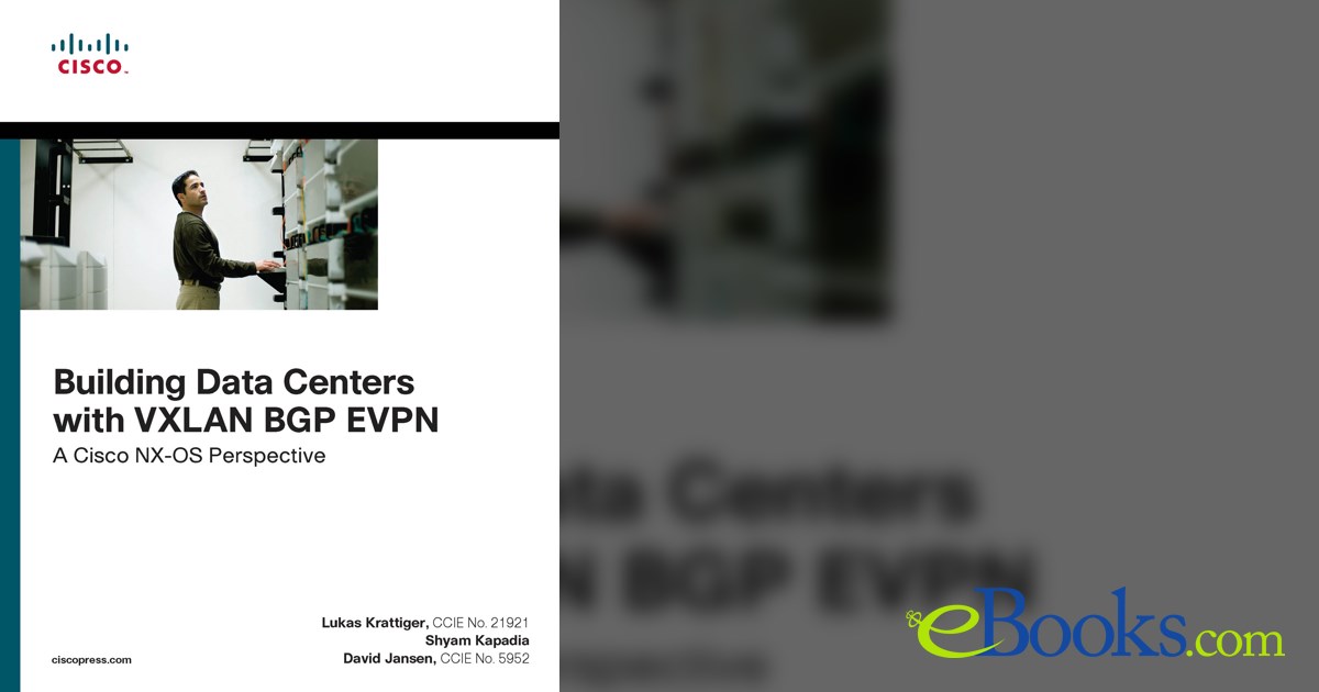 Building Data Centers with VXLAN BGP EVPN by Lukas Krattiger (ebook)