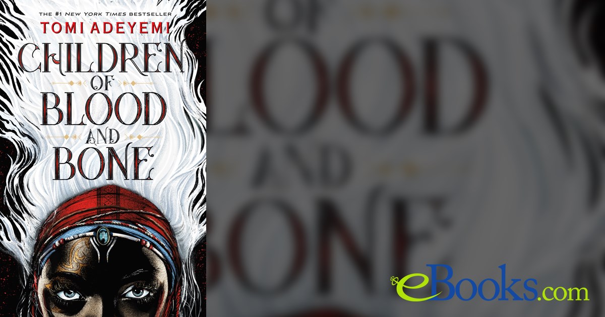 Children of Blood and Bone by Tomi Adeyemi (ebook)