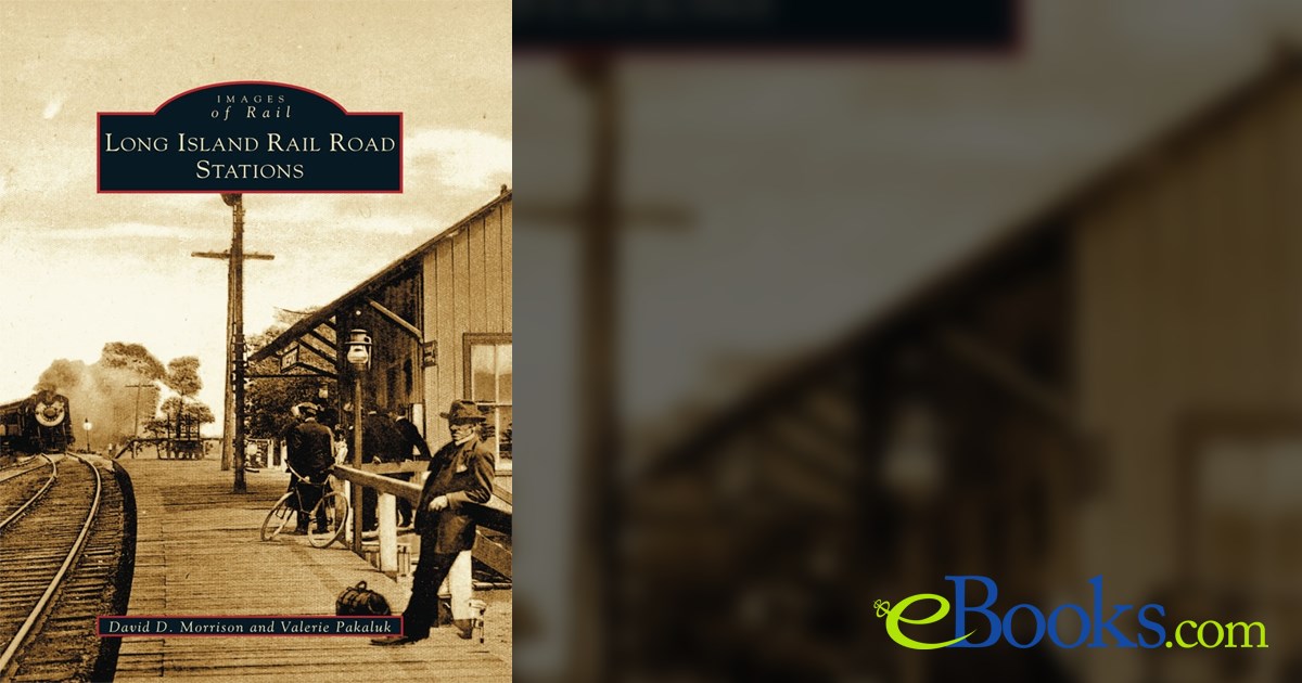 Long Island Rail Road Stations by David D. Morrison (ebook)