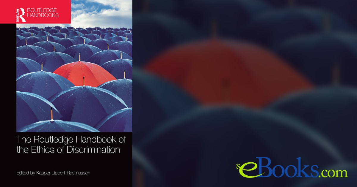 The Routledge Handbook of the Ethics of Discrimination