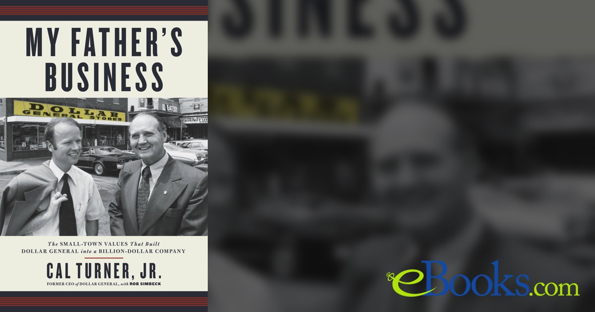 My Father's Business by Cal Turner Jr. (ebook)