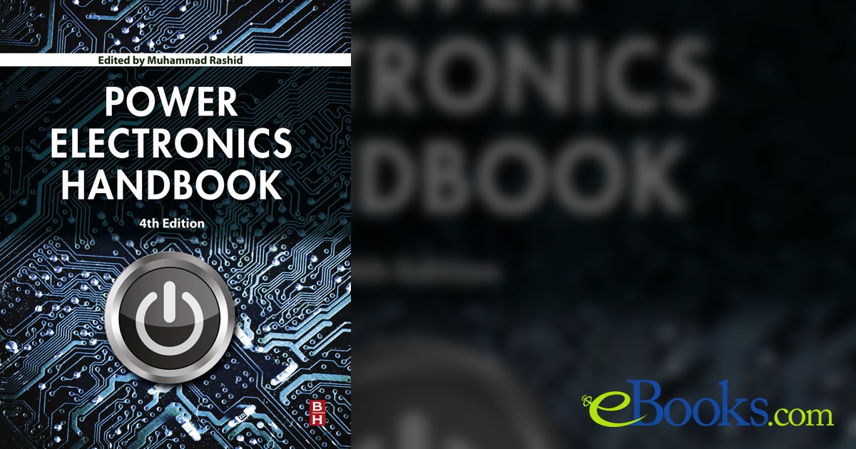 Power Electronics Handbook (4th ed.) by Muhammad H. Rashid (ebook)