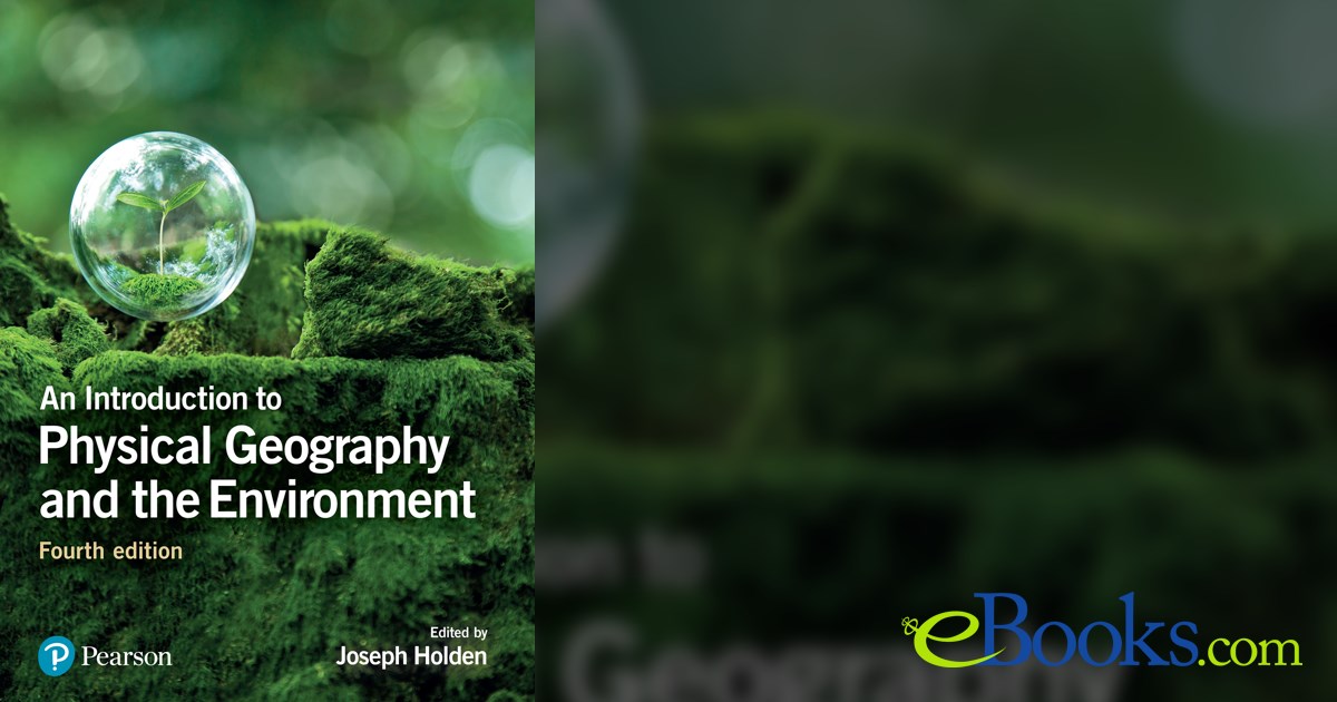 Introduction to Physical Geography and the Environment, An
