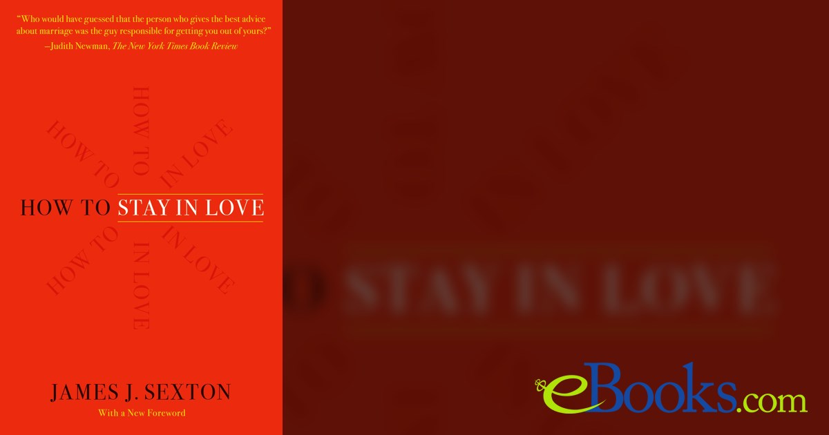 How to Stay in Love by James J. Sexton (ebook)
