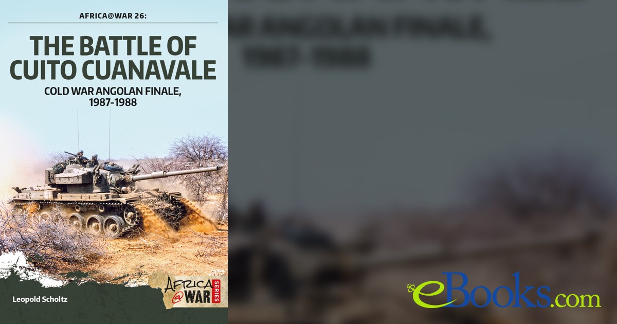 The Battle of Cuito Cuanavale by Leopold Scholz (ebook)