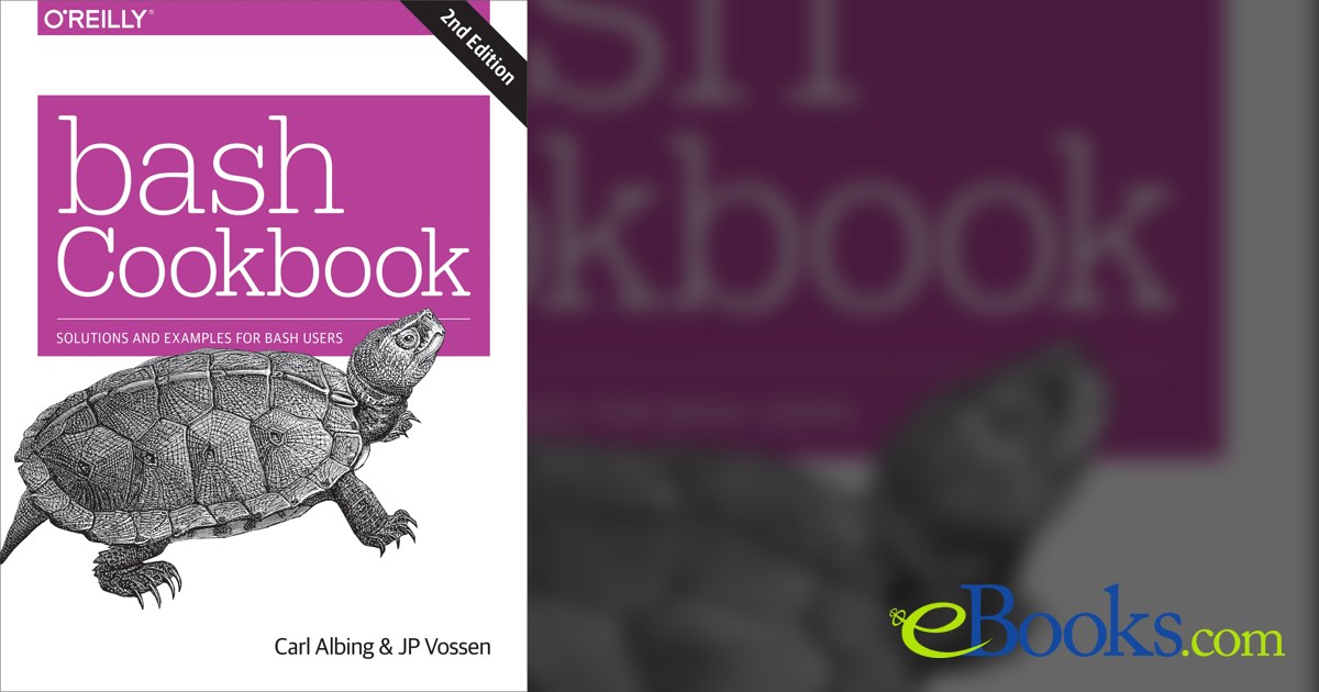 bash Cookbook (2nd ed.) by Carl Albing (ebook)