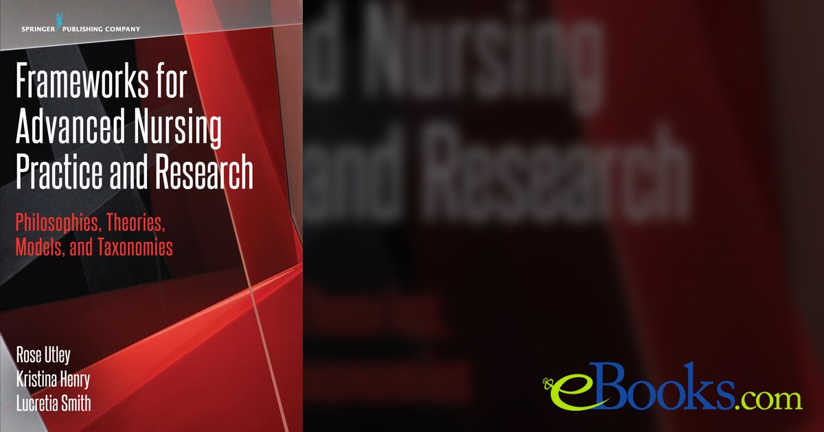 Frameworks for Advanced Nursing Practice and Research