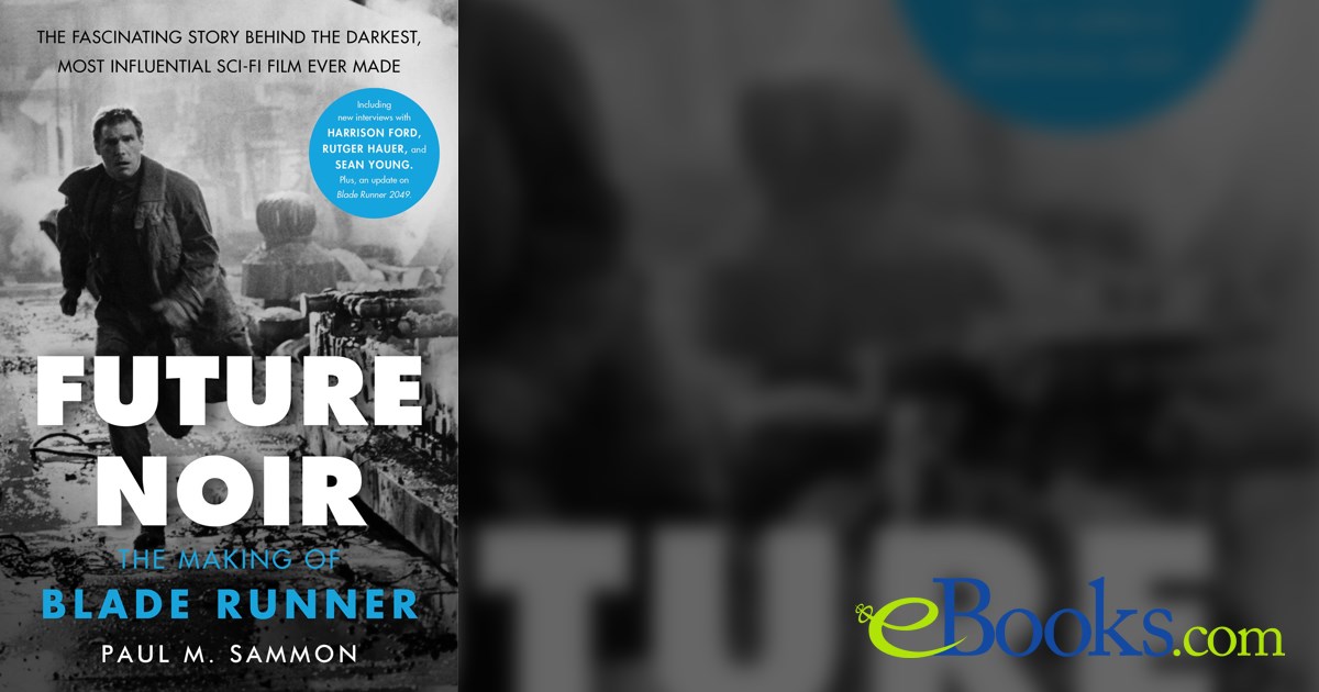 Future Noir Revised & Updated Edition by Paul M. Sammon (ebook)
