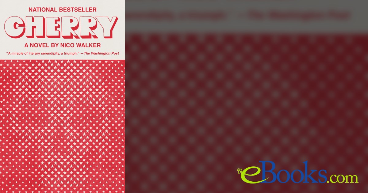 Cherry by Nico Walker (ebook)
