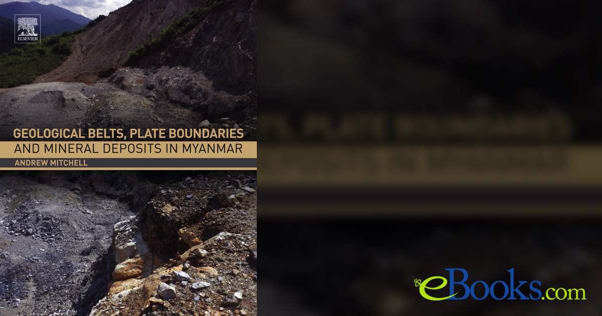 Geological Belts, Plate Boundaries, and Mineral Deposits in Myanmar