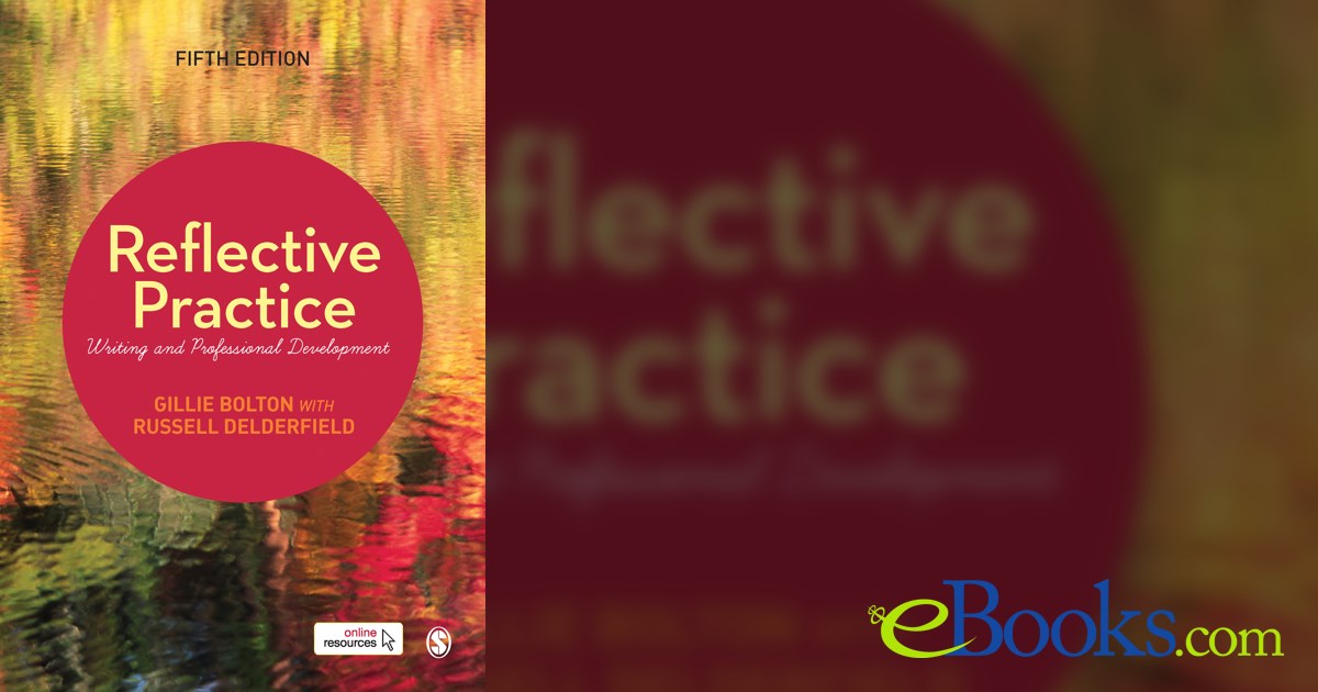 Reflective Practice (5th ed.) by Gillie E J Bolton (ebook)