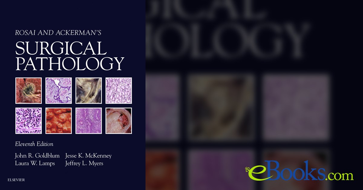 Rosai and Ackerman's Surgical Pathology E-Book (11th ed.)
