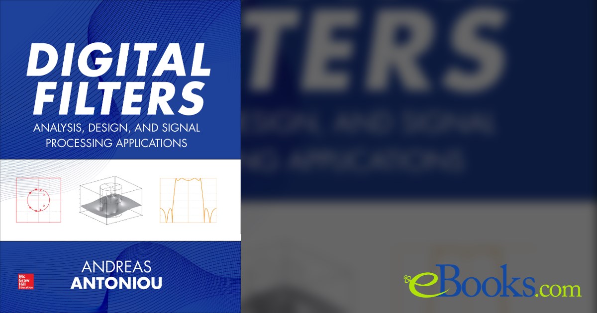 Digital Filters: Analysis, Design, and Signal Processing Applications