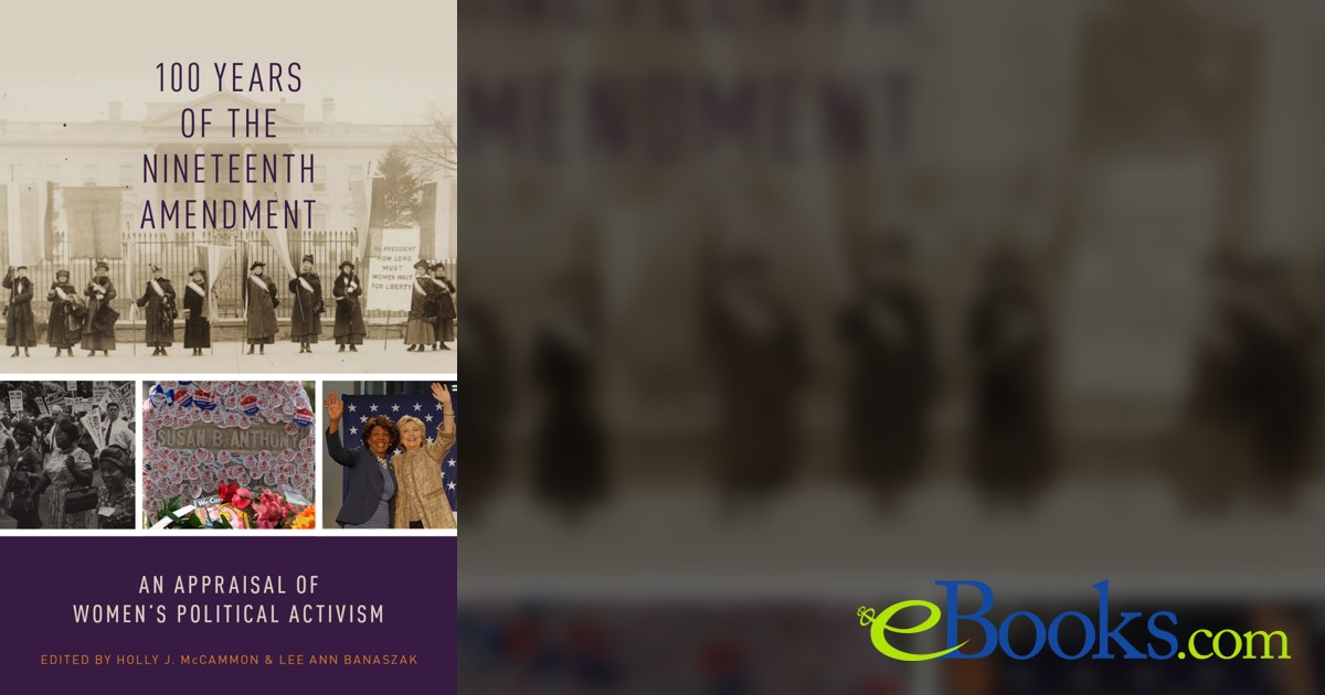 100 Years of the Nineteenth Amendment by Holly J. McCammon (ebook)