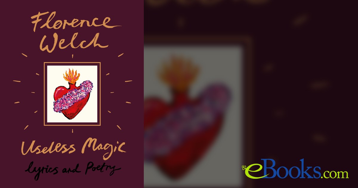 Useless Magic by Florence Welch (ebook)