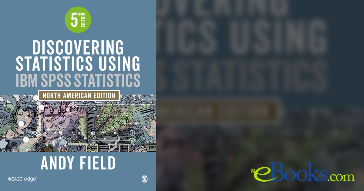 Discovering Statistics Using IBM SPSS Statistics (5th ed.)
