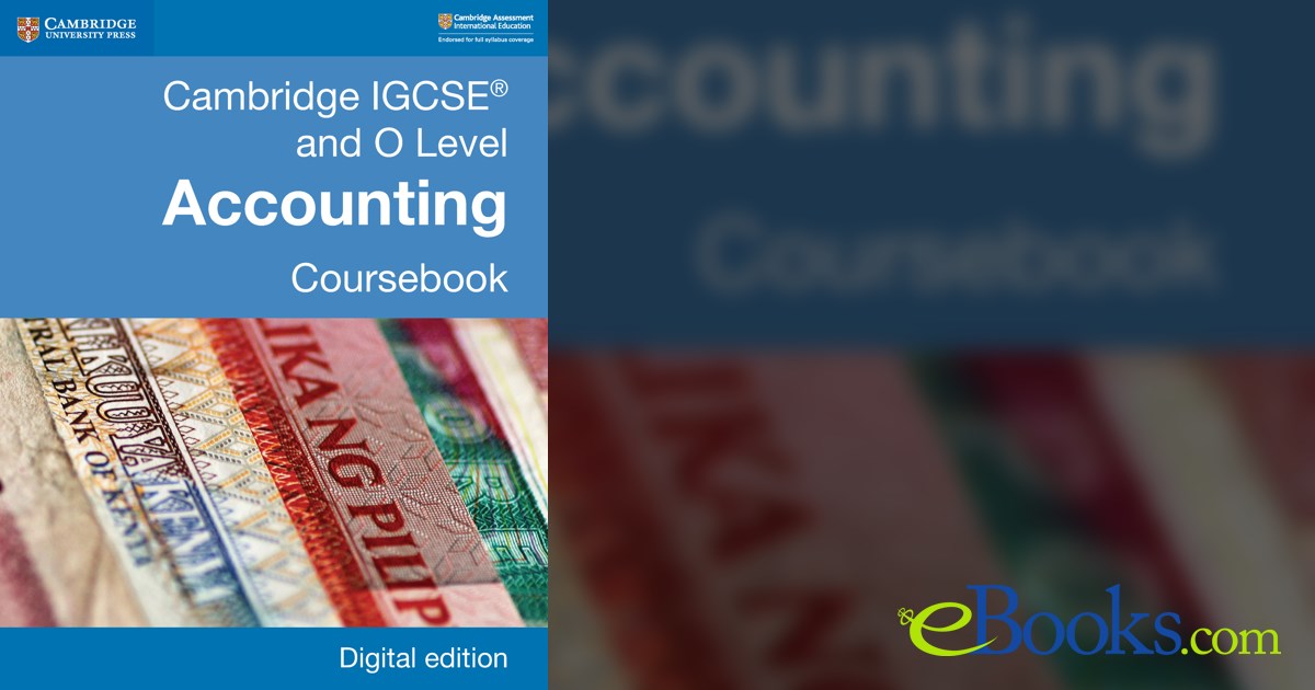 Cambridge IGCSE® and O Level Accounting Coursebook Digital Edition