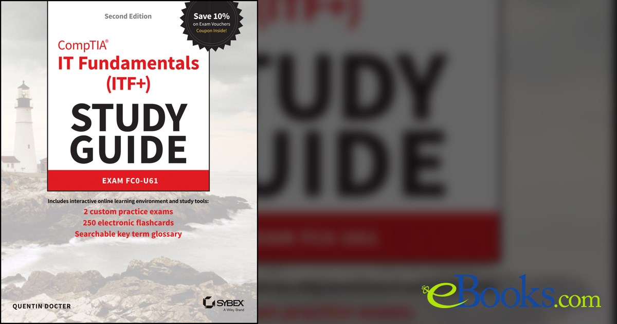 CompTIA IT Fundamentals (ITF+) Study Guide (2nd ed.)