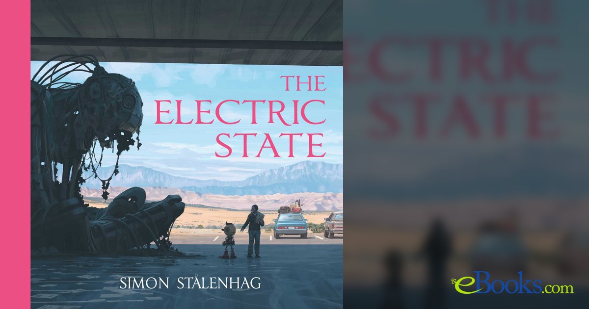 The Electric State by Simon Stålenhag (ebook)