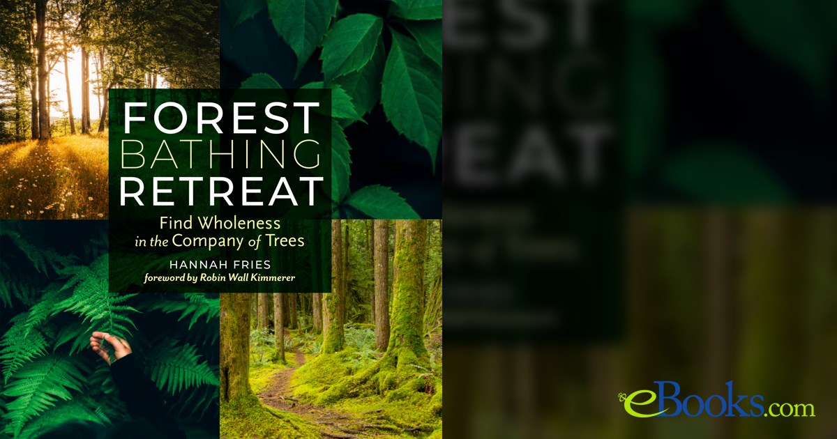 Forest Bathing Retreat by Hannah Fries (ebook)