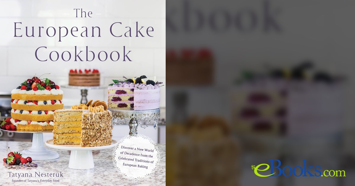 The European Cake Cookbook by Tatyana Nesteruk (ebook)