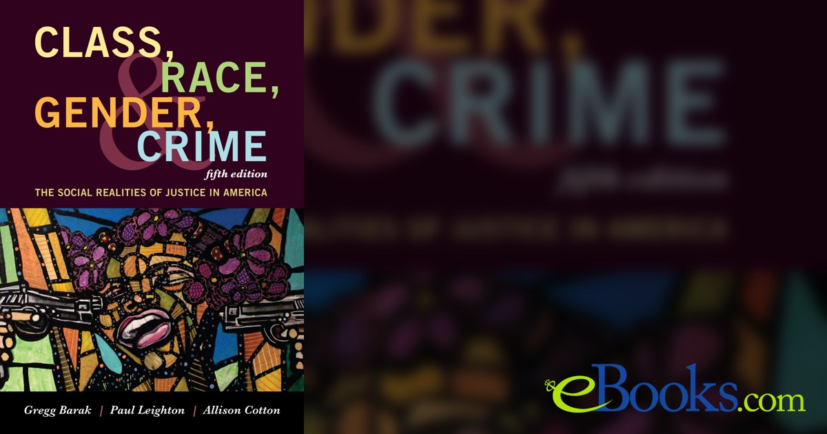 Class, Race, Gender, and Crime (5th ed.) by Gregg Barak (ebook)