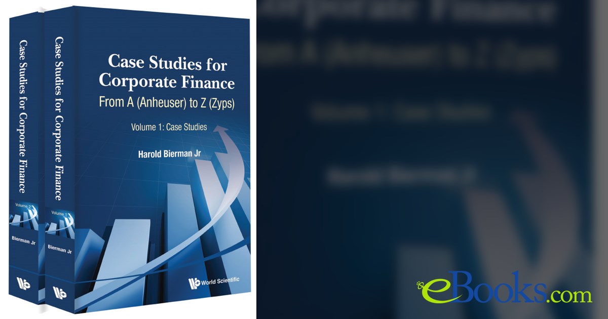 Case Studies For Corporate Finance : From A (Anheuser) To Z (Zyps)