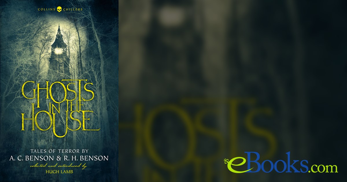 Ghosts in the House by A. C. Benson (ebook)