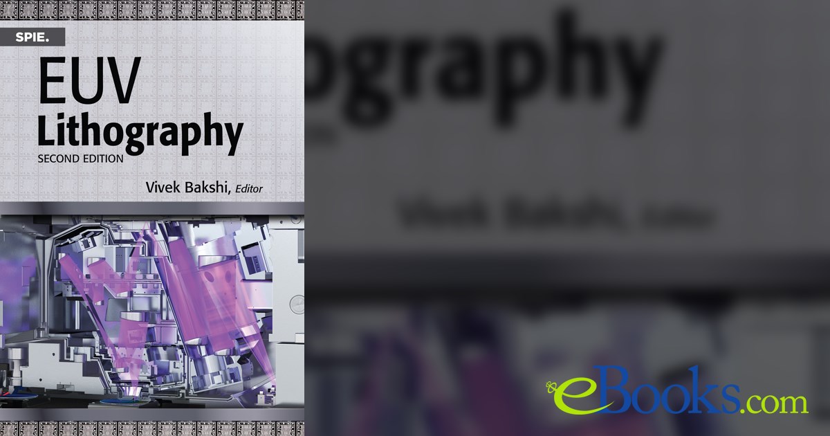 EUV Lithography, Second Edition by Vivek Bakshi (ebook)