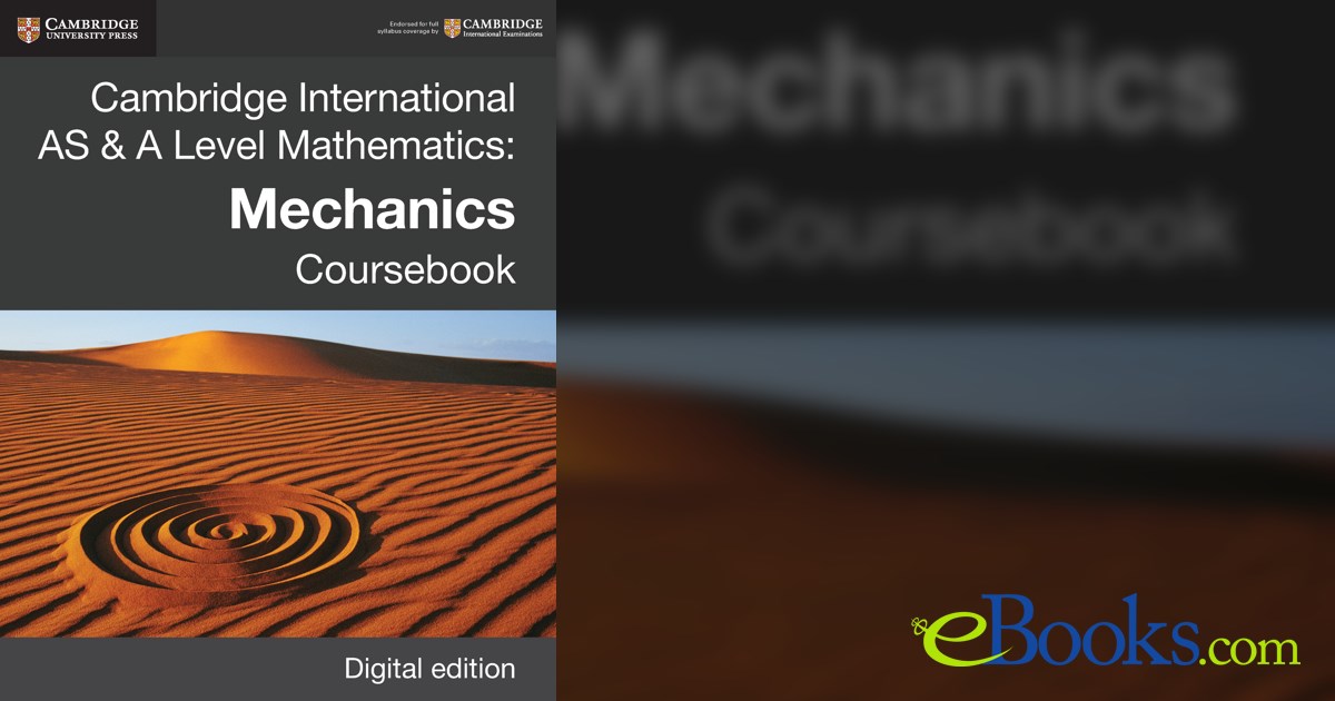 Cambridge International AS & A Level Mathematics: Mechanics Coursebook ...