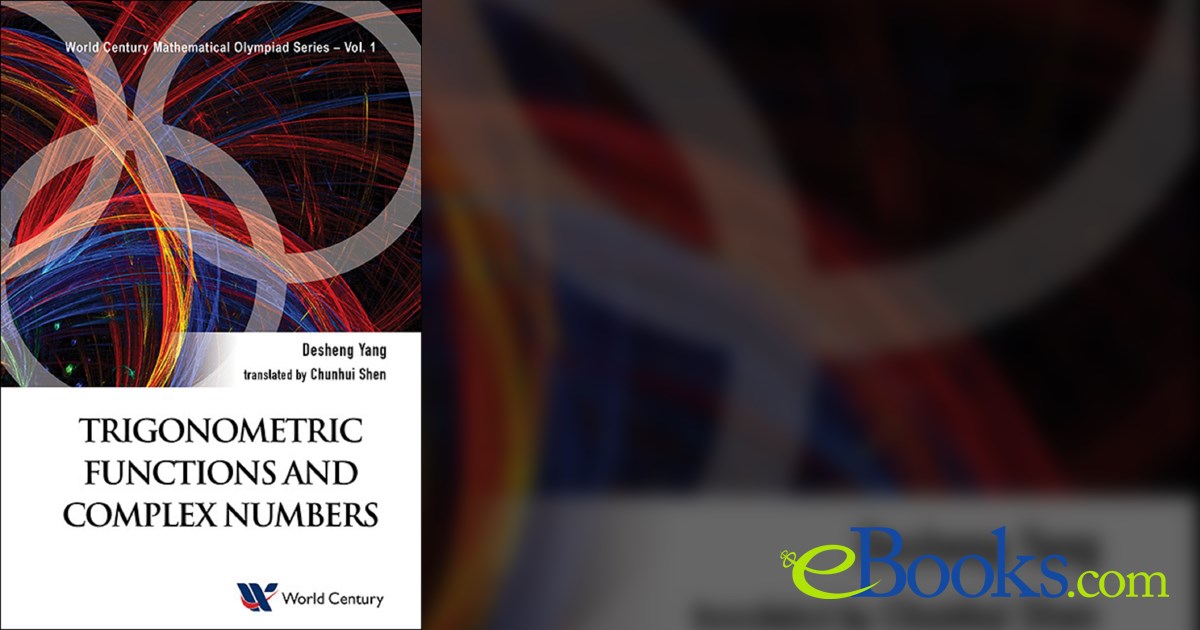 Trigonometric Functions And Complex Numbers: In Mathematical Olympiad And Competitions