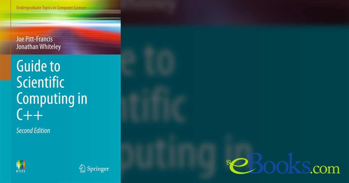 Guide to Scientific Computing in C++ (2nd ed.)