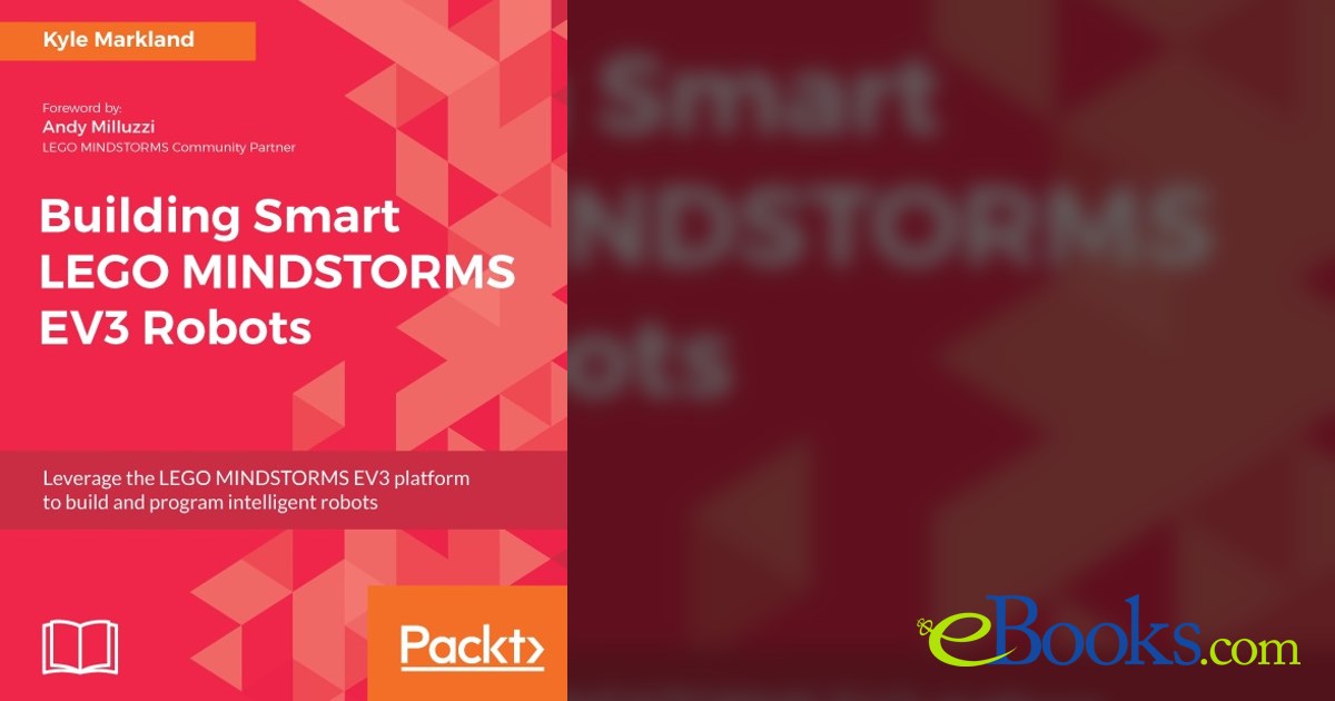 Building Smart LEGO MINDSTORMS EV3 Robots by Kyle Markland (ebook)