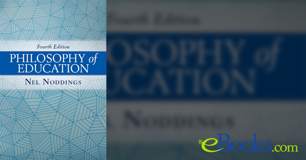 Philosophy of Education (4th ed.) by Nel Noddings (ebook)