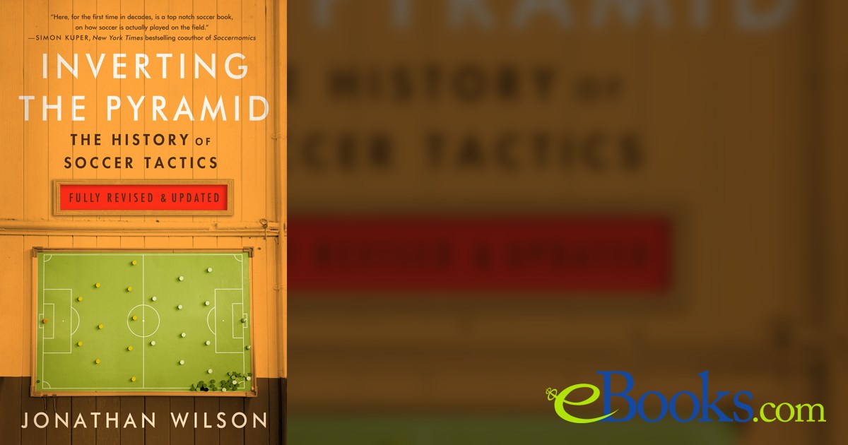 Inverting The Pyramid by Jonathan Wilson (ebook)