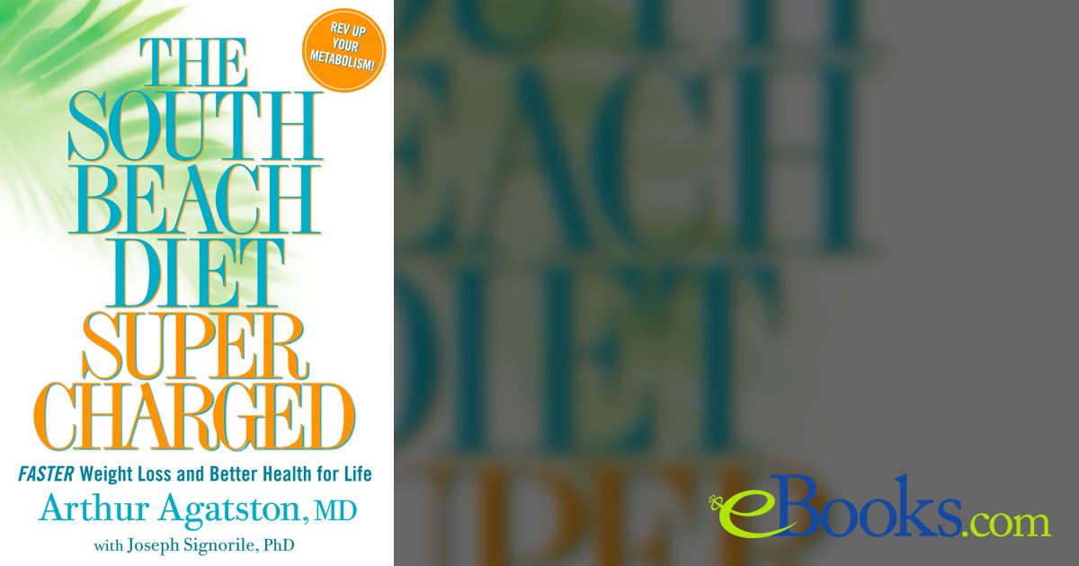 The South Beach Diet Supercharged by Arthur Agatston (ebook)