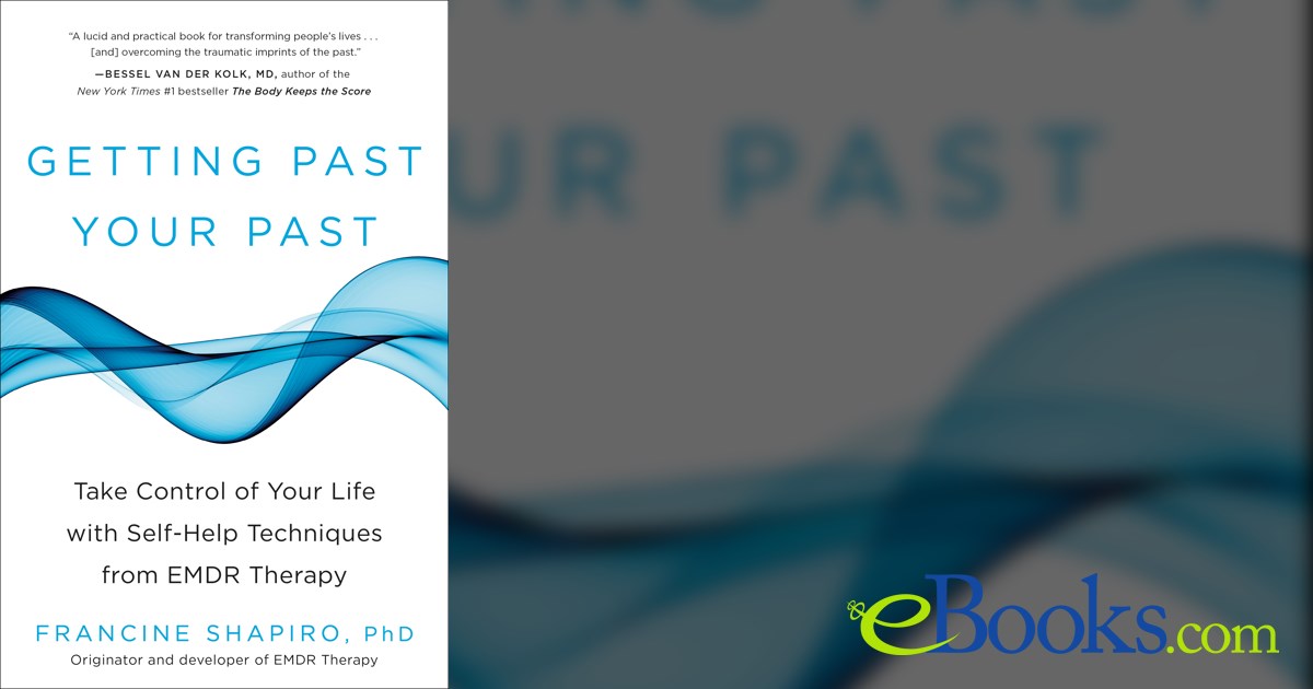 Getting Past Your Past by Francine Shapiro (ebook)