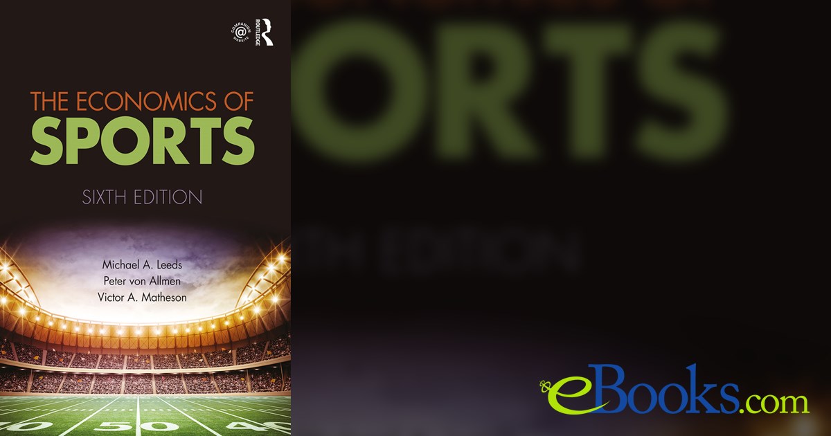 The Economics of Sports (6th ed.) by Michael A. Leeds (ebook)
