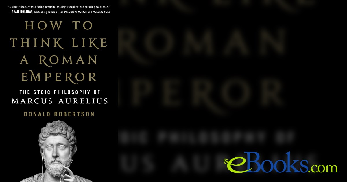 How to Think Like a Roman Emperor by Donald J. Robertson (ebook)