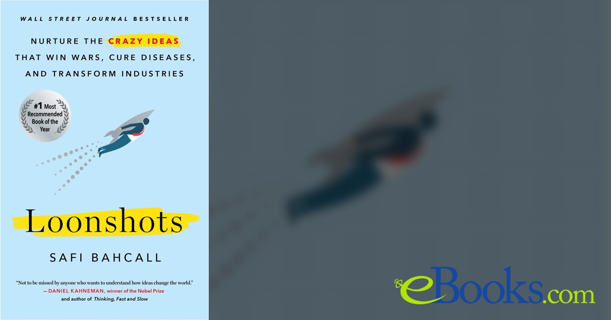 Loonshots by Safi Bahcall (ebook)