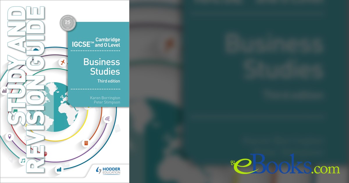 Cambridge IGCSE and O Level Business Studies Study and Revision Guide 3rd edition