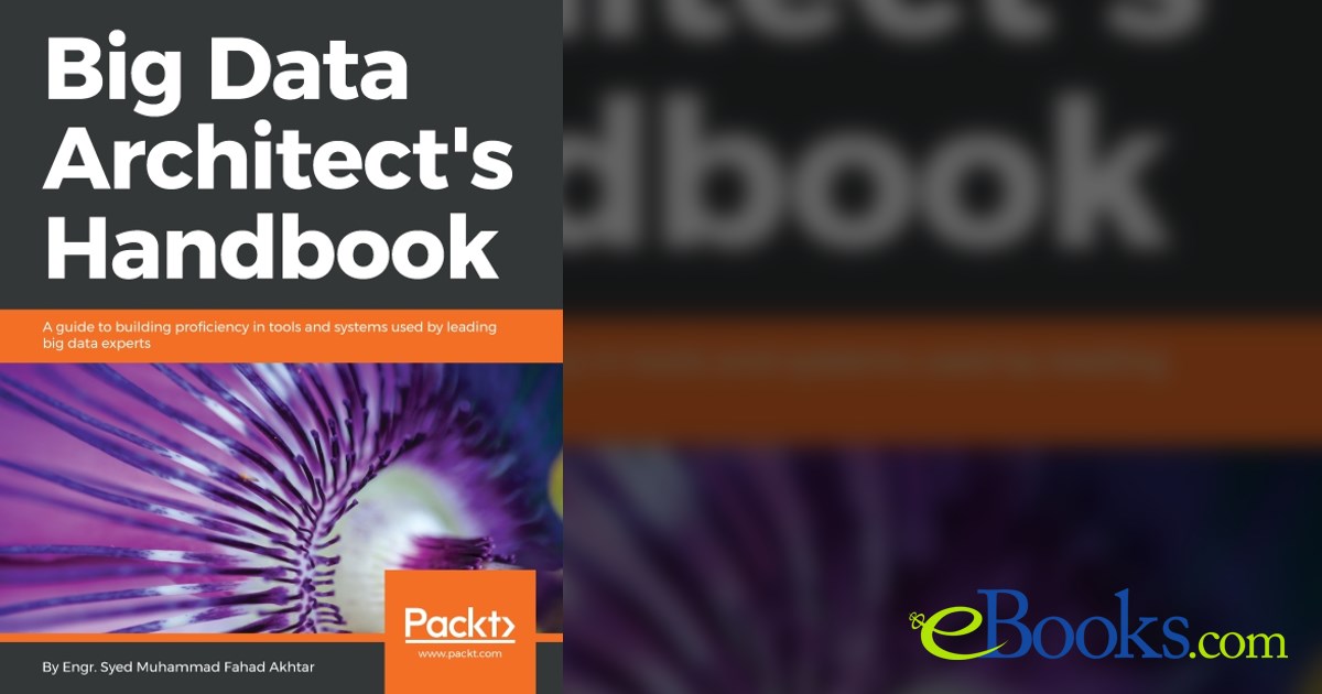 Big Data Architect's Handbook by Syed Muhammad Fahad Akhtar (ebook)