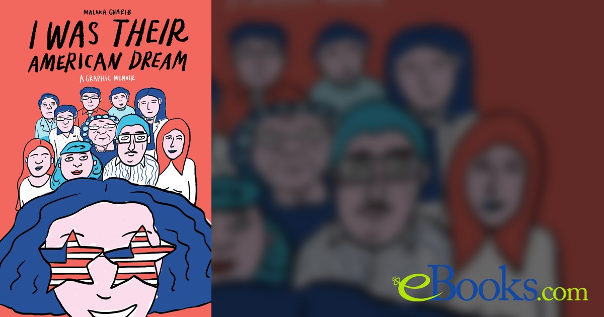 I Was Their American Dream by Malaka Gharib (ebook)