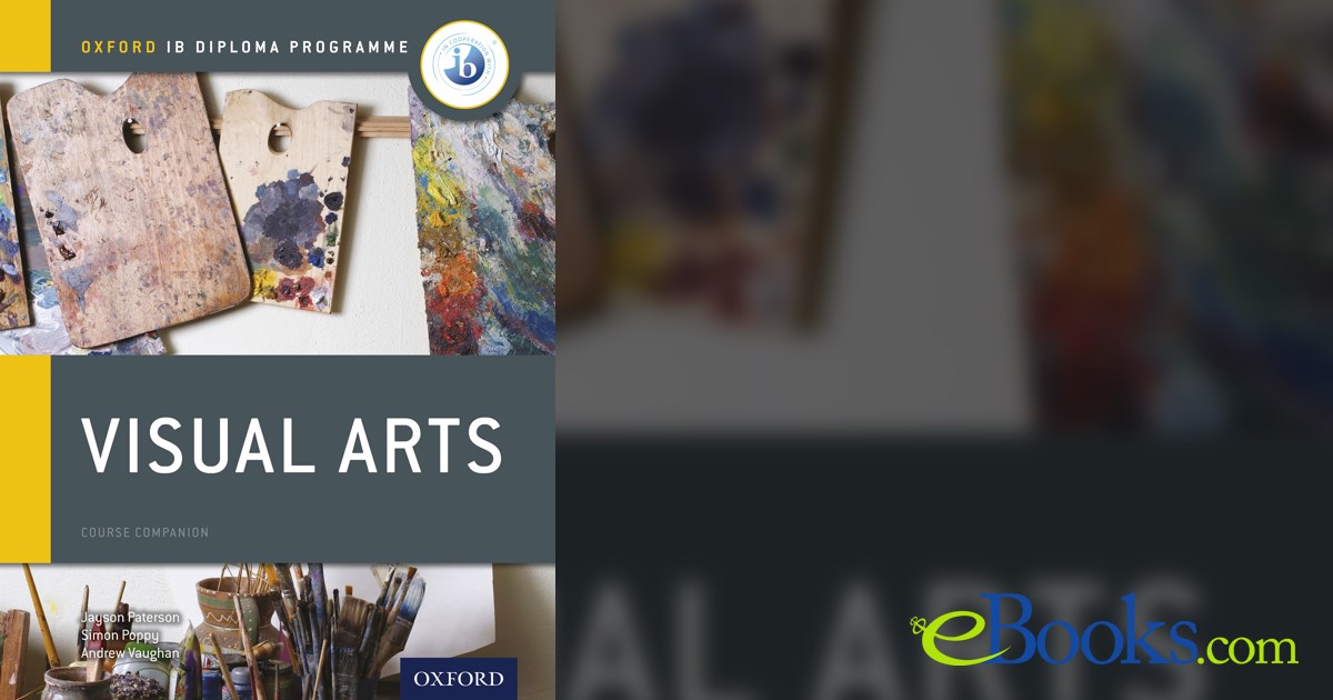 Oxford IB Diploma Programme: Visual Arts Course Companion