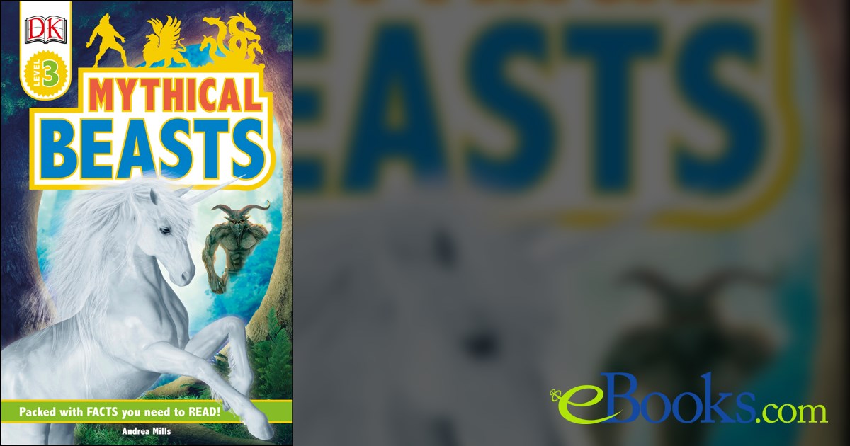 DK Readers Level 3: Mythical Beasts by Andrea Mills (ebook)