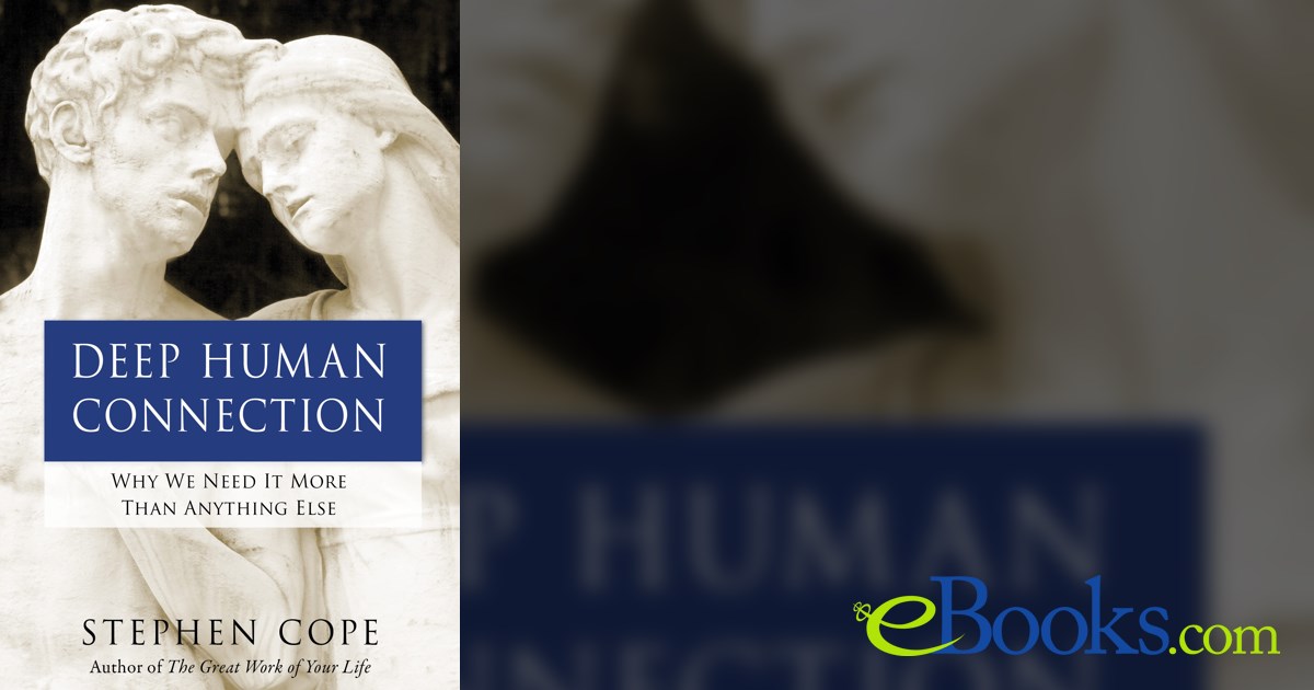 Deep Human Connection by Stephen Cope (ebook)