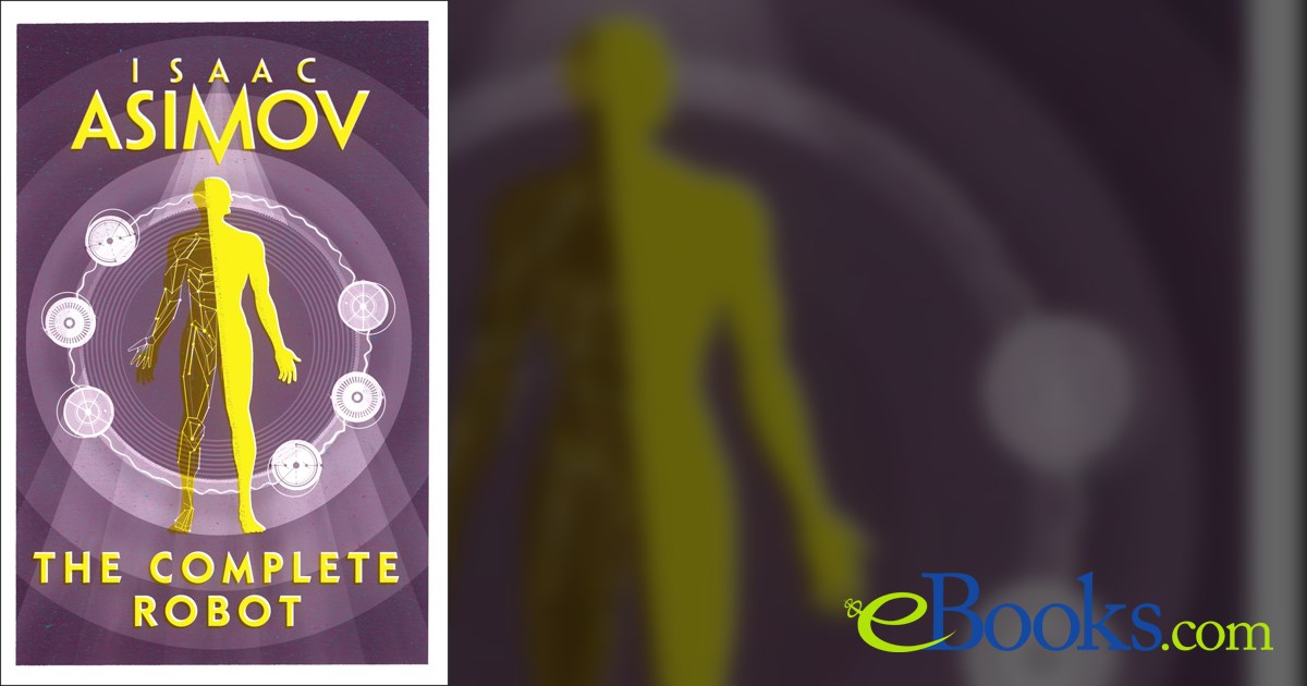 The Complete Robot by Isaac Asimov (ebook)